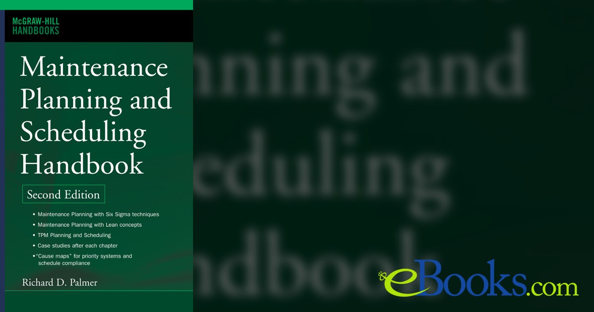 Maintenance Planning and Scheduling Handbook (2nd ed.)
