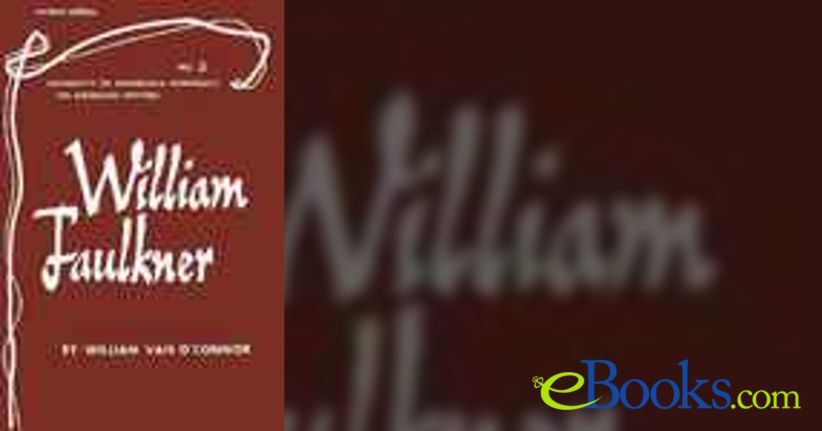 William Faulkner - American Writers 3