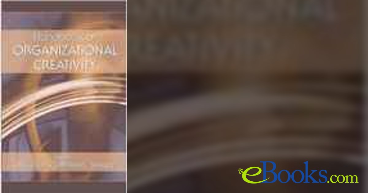 Handbook of Organizational Creativity by Jing Zhou (ebook)