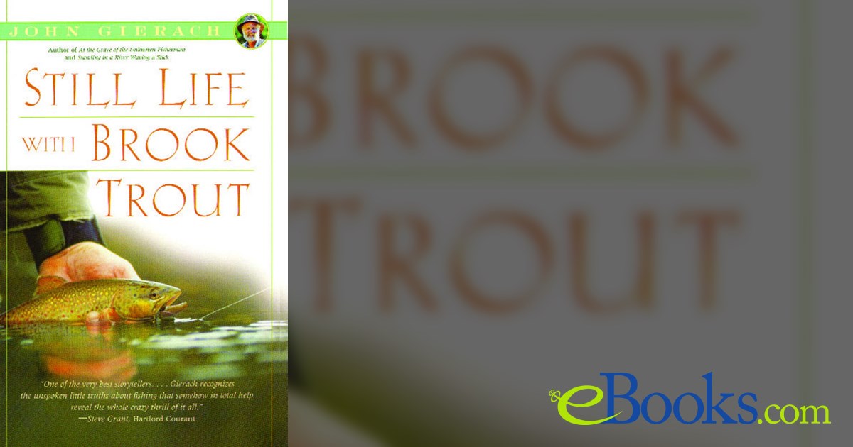 Still Life with Brook Trout by John Gierach (ebook)