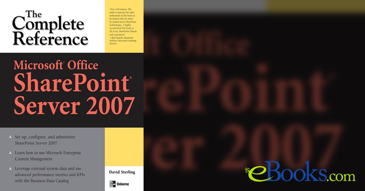 Microsoft® Office SharePoint® Server 2007: The Complete Reference