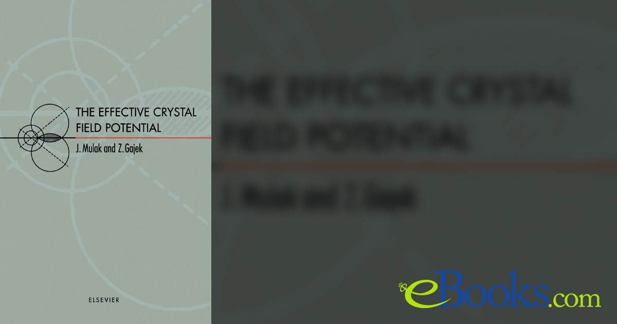 The Effective Crystal Field Potential by J. Mulak (ebook)