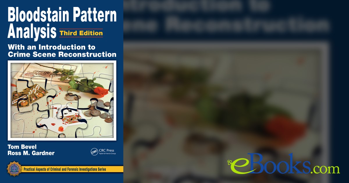 Bloodstain Pattern Analysis with an Introduction to Crime Scene ...
