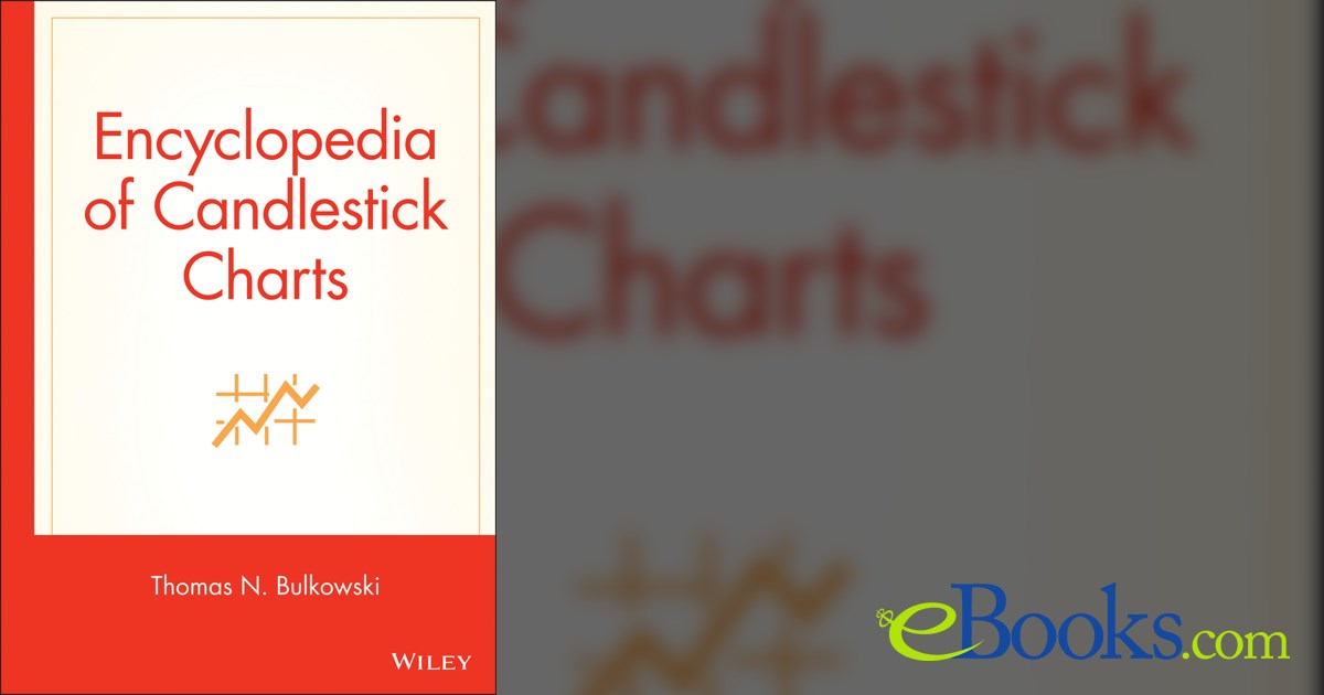Encyclopedia of Candlestick Charts by Thomas N. Bulkowski (ebook)