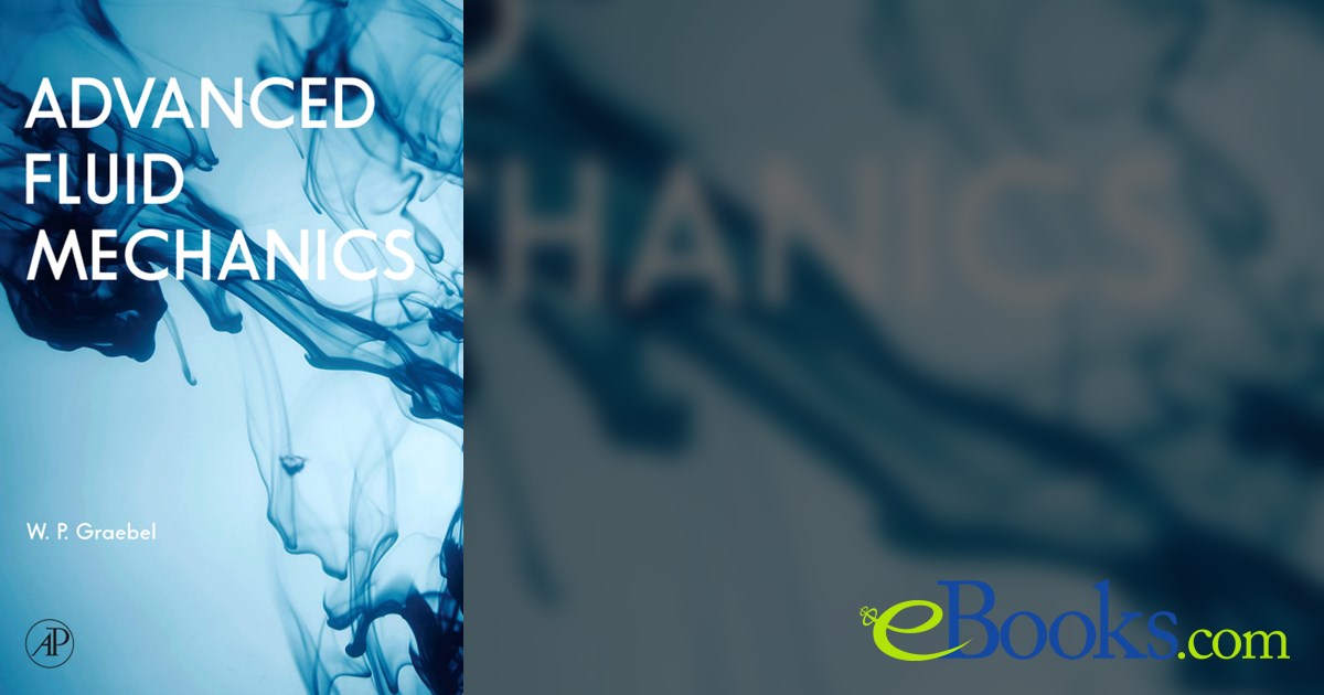 Advanced Fluid Mechanics by William Graebel (ebook)
