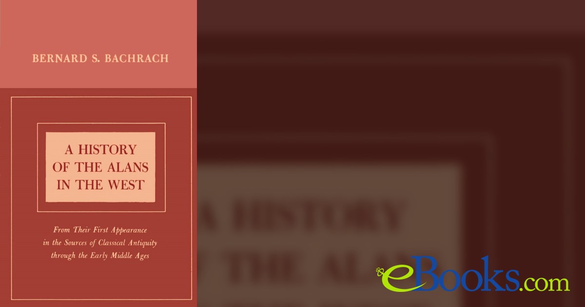 A History of the Alans in the West by Bernard S. Bachrach (ebook)