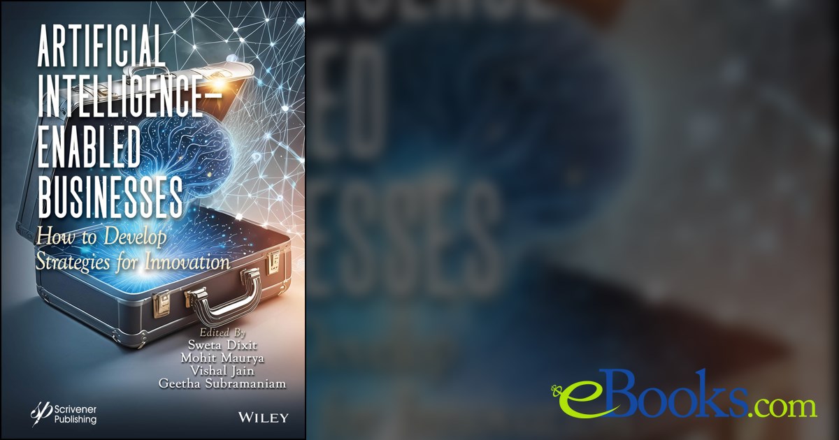 Artificial Intelligence-Enabled Businesses by Sweta Dixit (ebook)