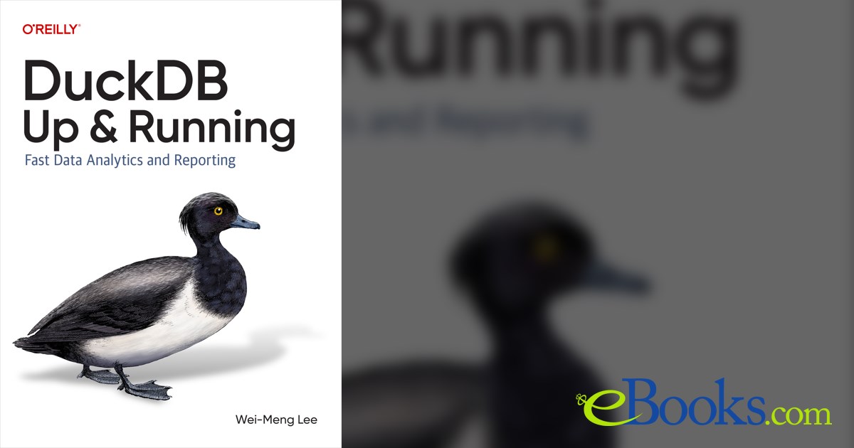 DuckDB: Up and Running by Wei-Meng Lee (ebook)