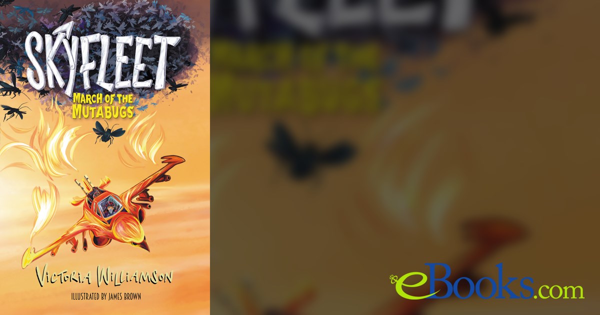 Skyfleet - March of the Mutabugs by Victoria Williamson (ebook)