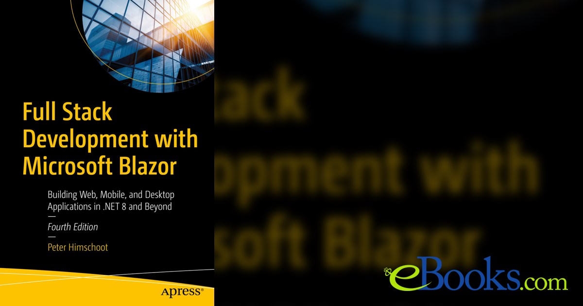 Full Stack Development with Microsoft Blazor (4th ed.)