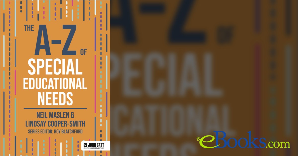 The A-Z of Special Educational Needs by Neil Maslen (ebook)