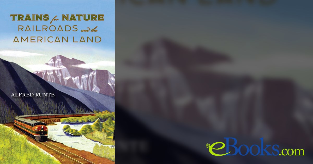 Trains for Nature by Alfred Runte (ebook)