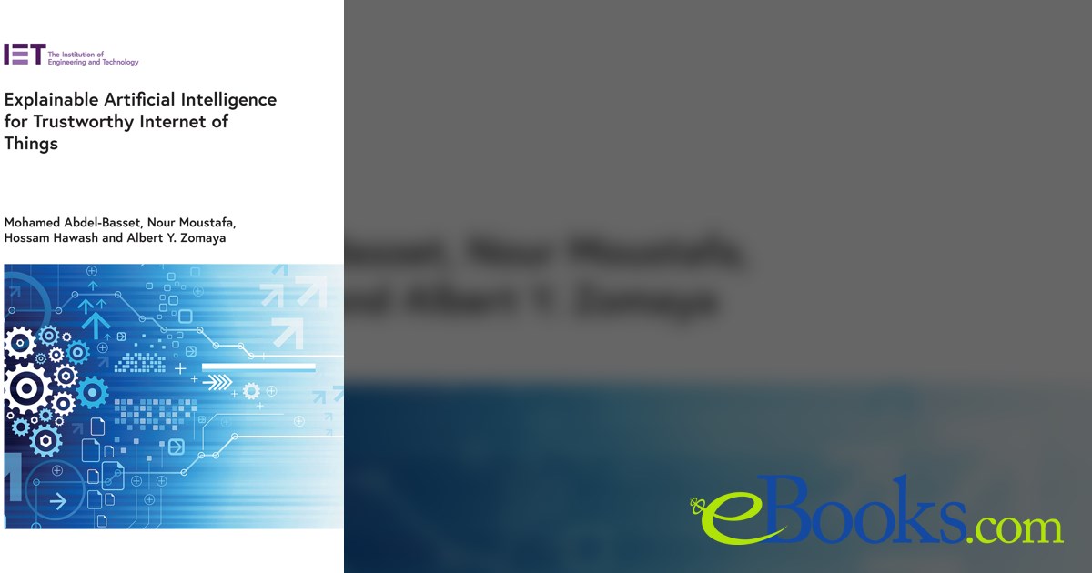 Explainable Artificial Intelligence for Trustworthy Internet of Things