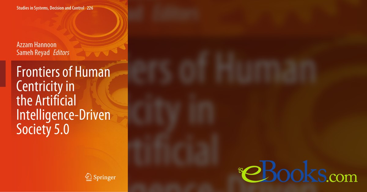 Frontiers of Human Centricity in the Artificial Intelligence-Driven ...