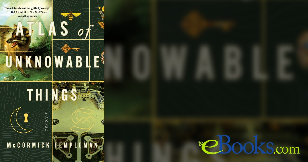Atlas of Unknowable Things by McCormick Templeman (ebook)