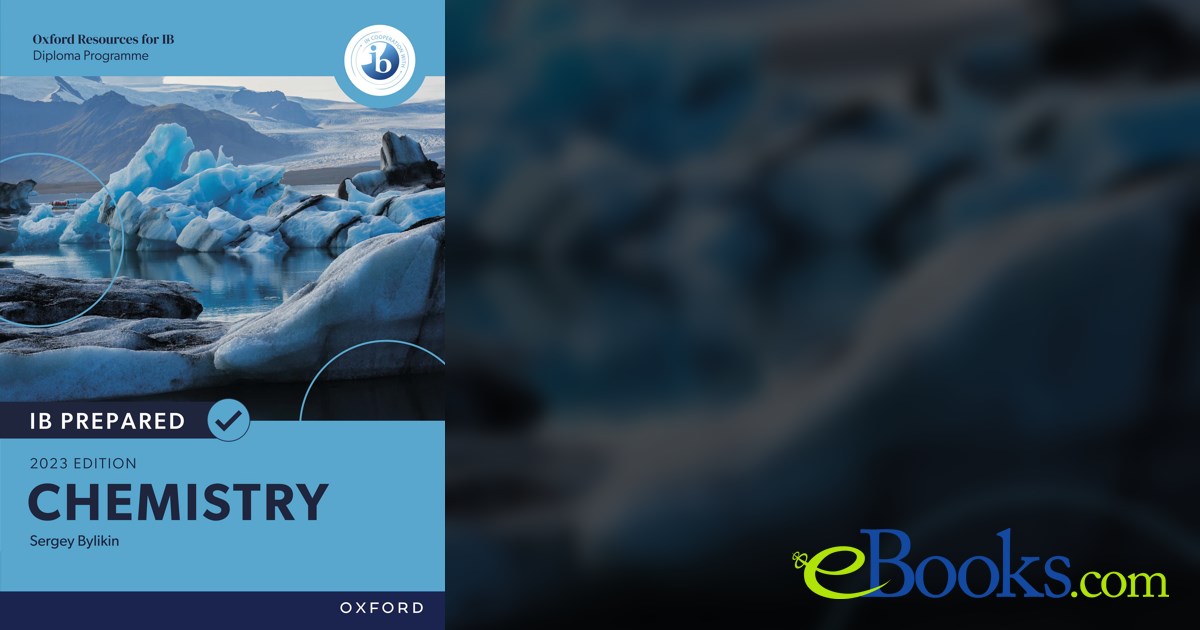 Oxford Resources for IB Diploma Programme: IB Prepared: Chemistry 2023 Edition eBook