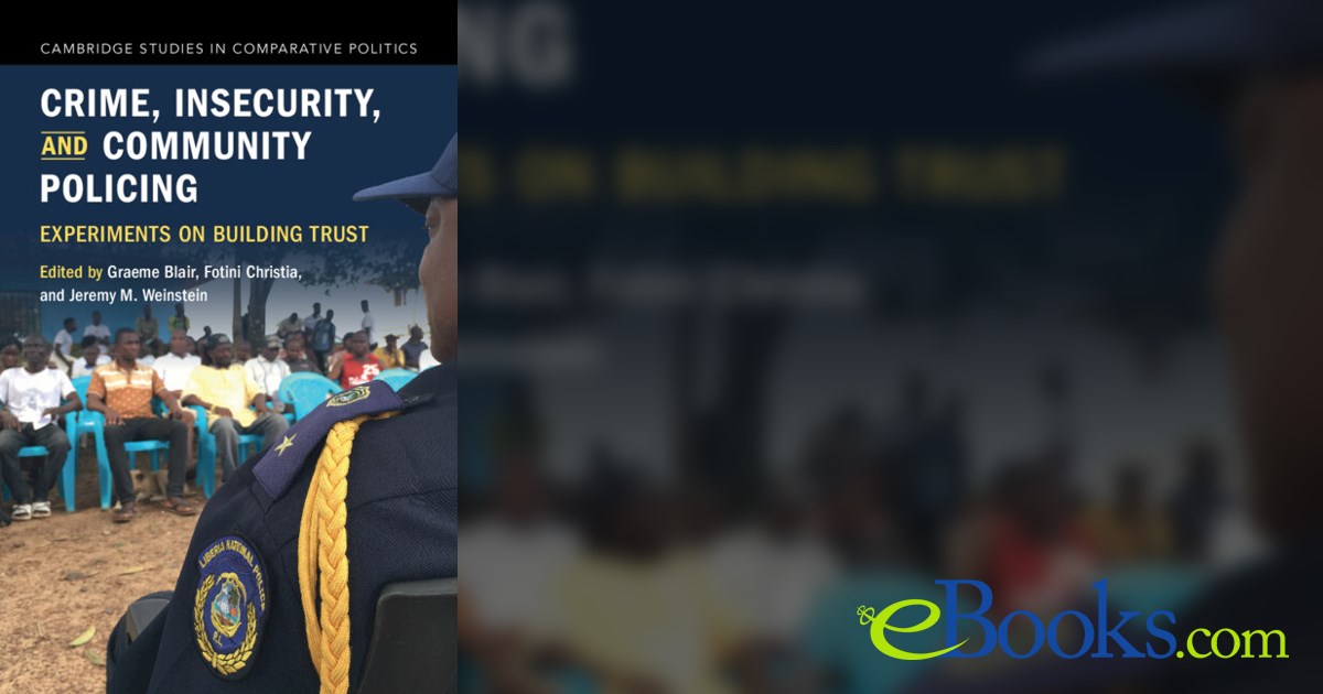 Crime, Insecurity, and Community Policing by Graeme Blair (ebook)