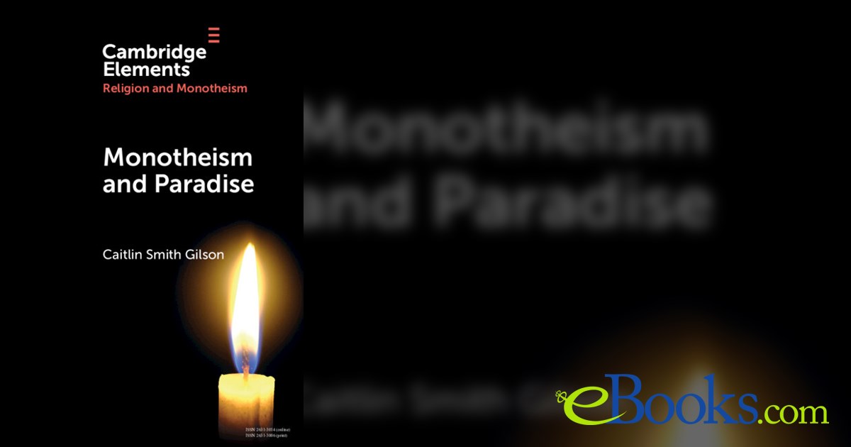 Monotheism and Paradise by Caitlin Smith Gilson (ebook)