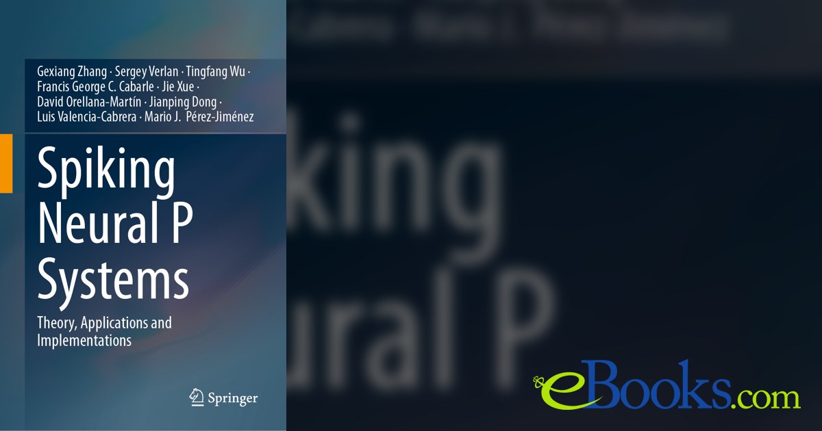 Spiking Neural P Systems by Gexiang Zhang (ebook)