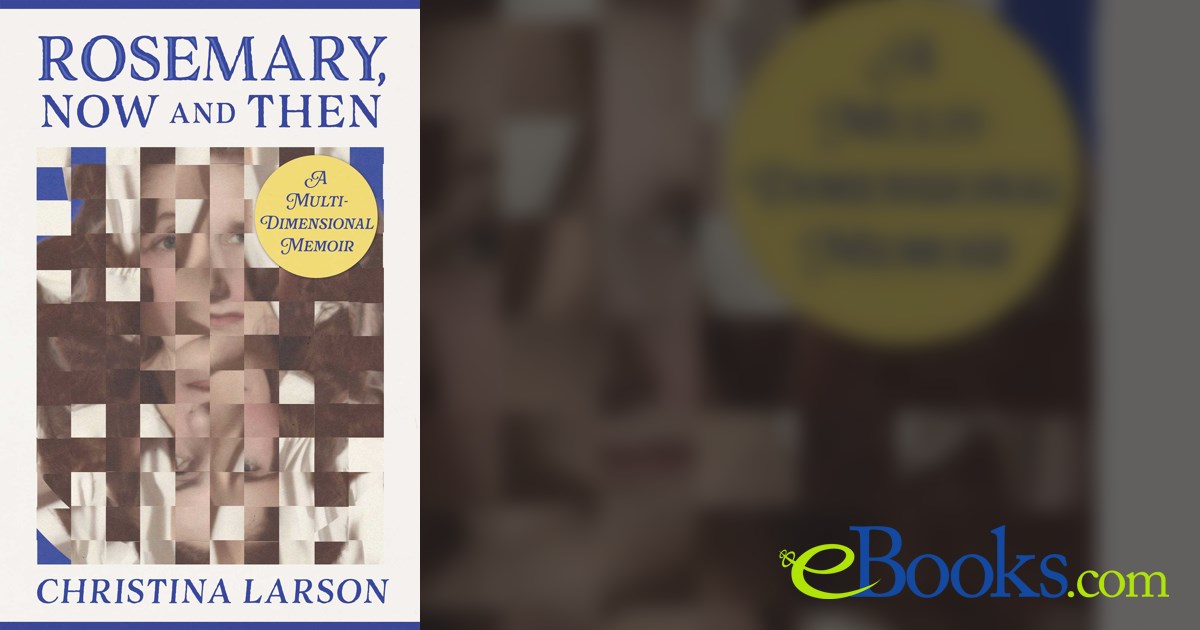 Rosemary, Now and Then by Christina Larson (ebook)