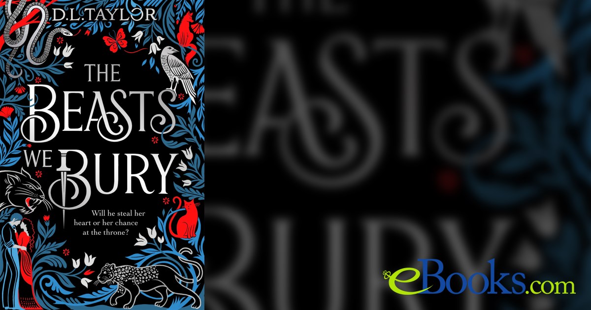 The Beasts We Bury by D. L. Taylor (ebook)