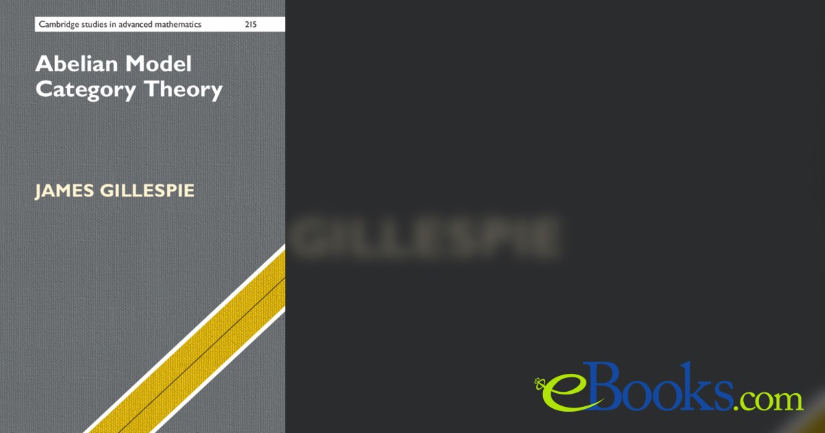Abelian Model Category Theory by James Gillespie (ebook)
