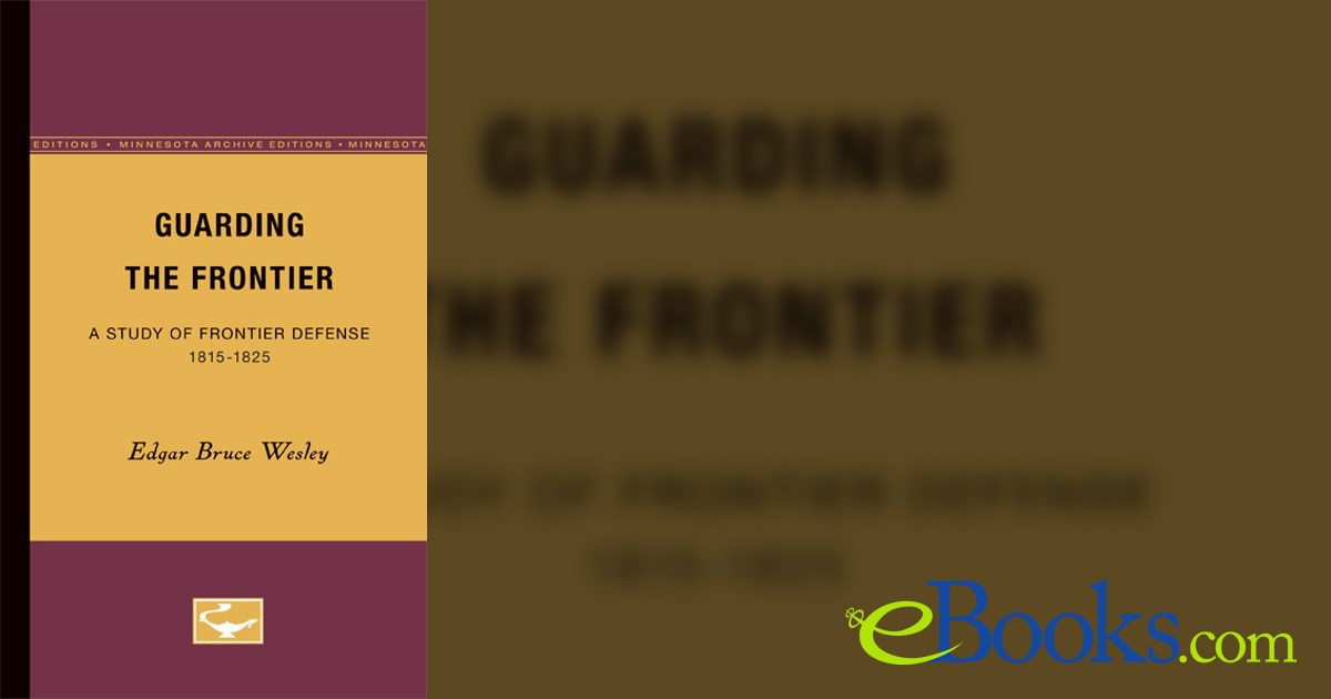 Guarding the Frontier by Edgar Bruce Wesley (ebook)