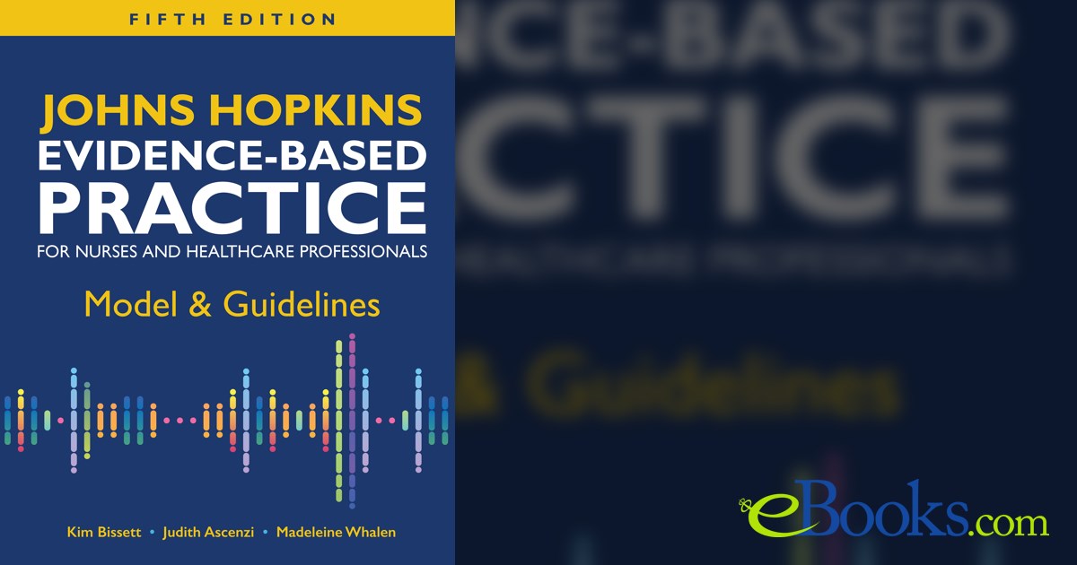 Johns Hopkins Evidence-Based Practice for Nurses and Healthcare ...