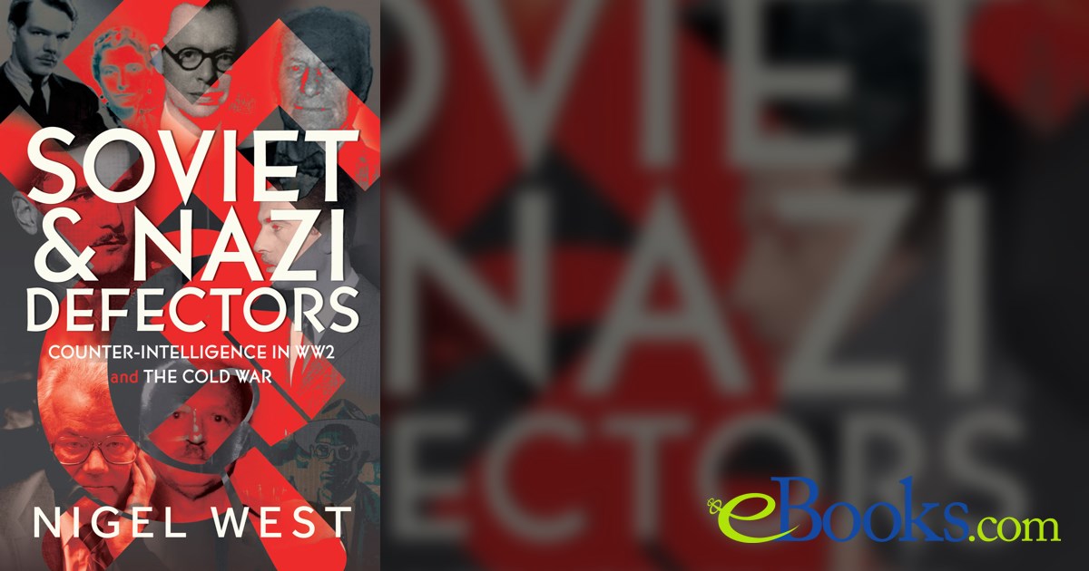 Soviet and Nazi Defectors by Nigel West (ebook)