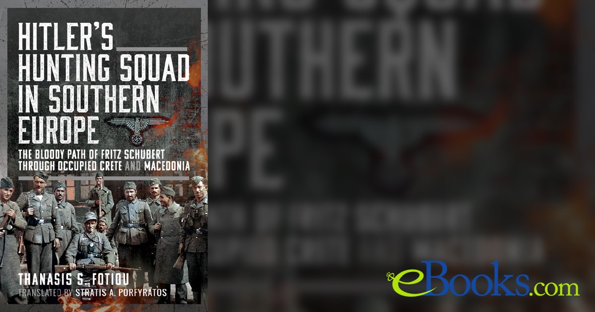Hitler’s Hunting Squad in Southern Europe