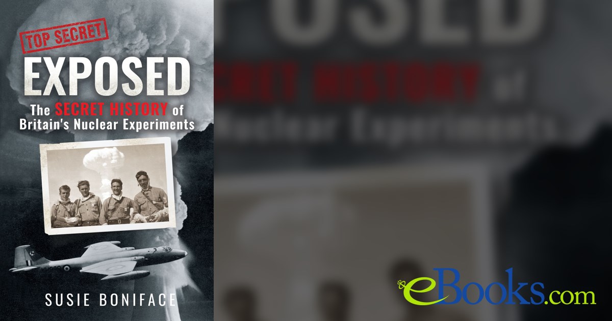 Exposed: The Secret History of Britain's Nuclear Experiments