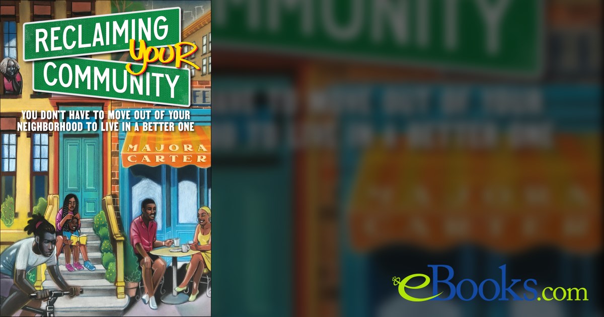 Reclaiming Your Community by Majora Carter (ebook)