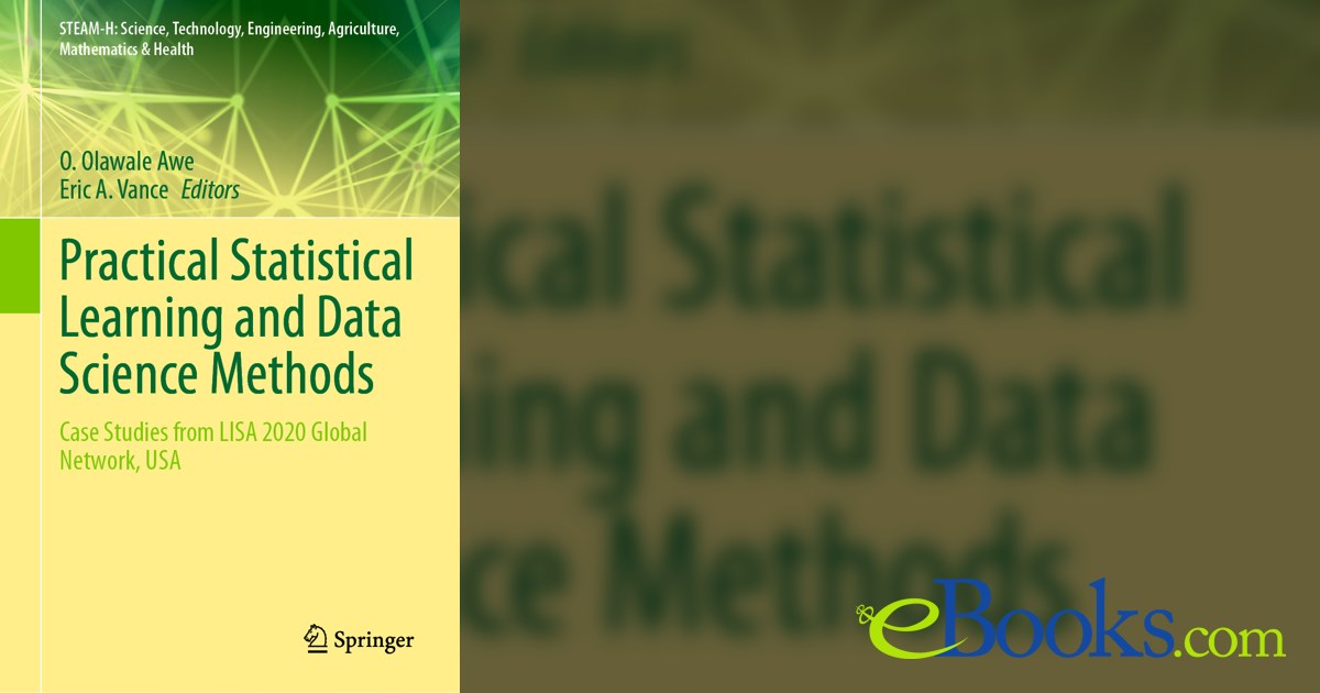 Practical Statistical Learning and Data Science Methods