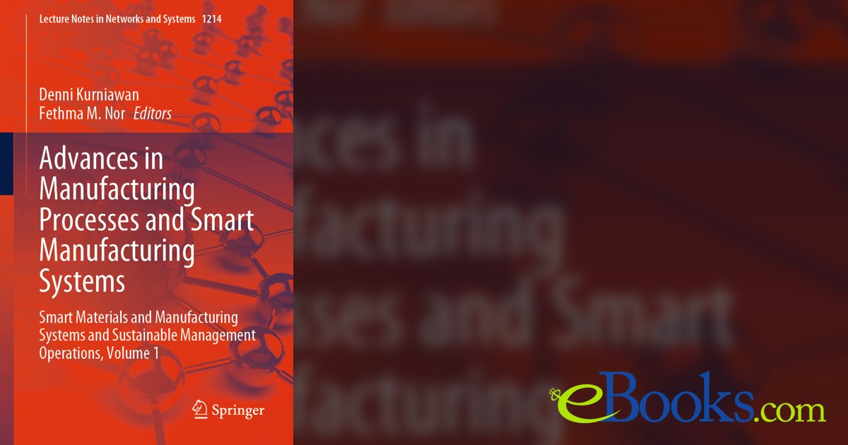 Advances in Manufacturing Processes and Smart Manufacturing Systems