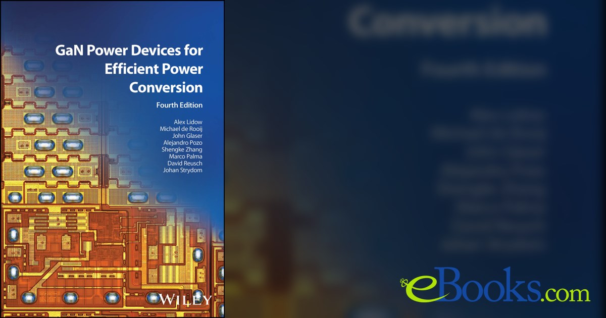 GaN Power Devices for Efficient Power Conversion (4th ed.)
