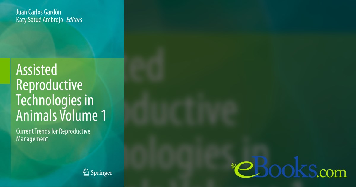 Assisted Reproductive Technologies in Animals Volume 1