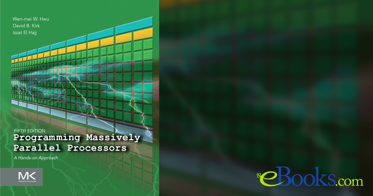 Programming Massively Parallel Processors (5th ed.)