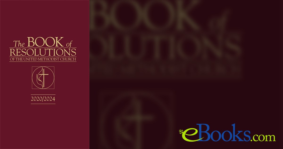 The Book of Resolutions of The United Methodist Church 2020/2024