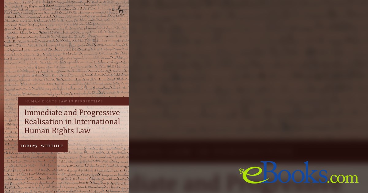 Immediate and Progressive Realisation in International Human Rights Law