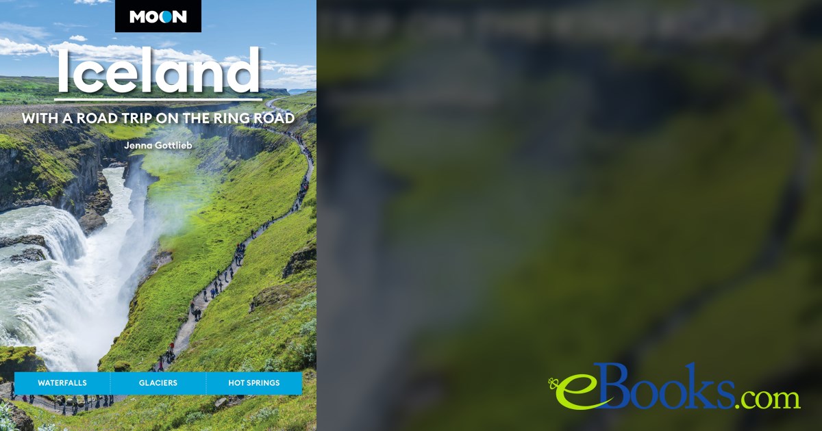Moon Iceland: With a Road Trip on the Ring Road (5th ed.)