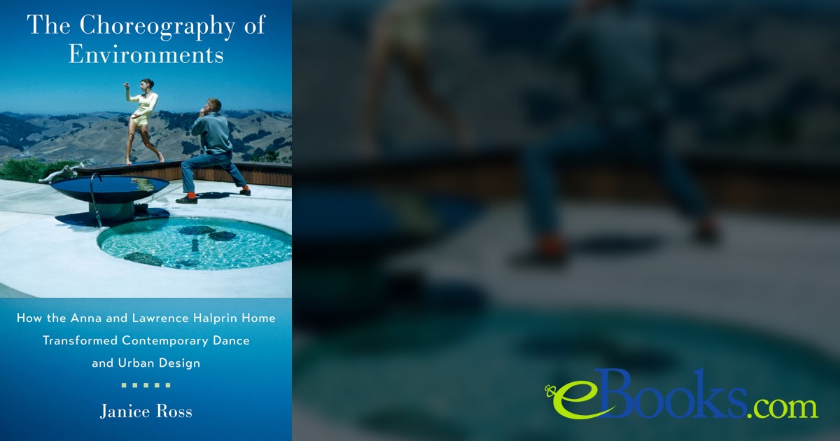 The Choreography of Environments by Janice Ross (ebook)
