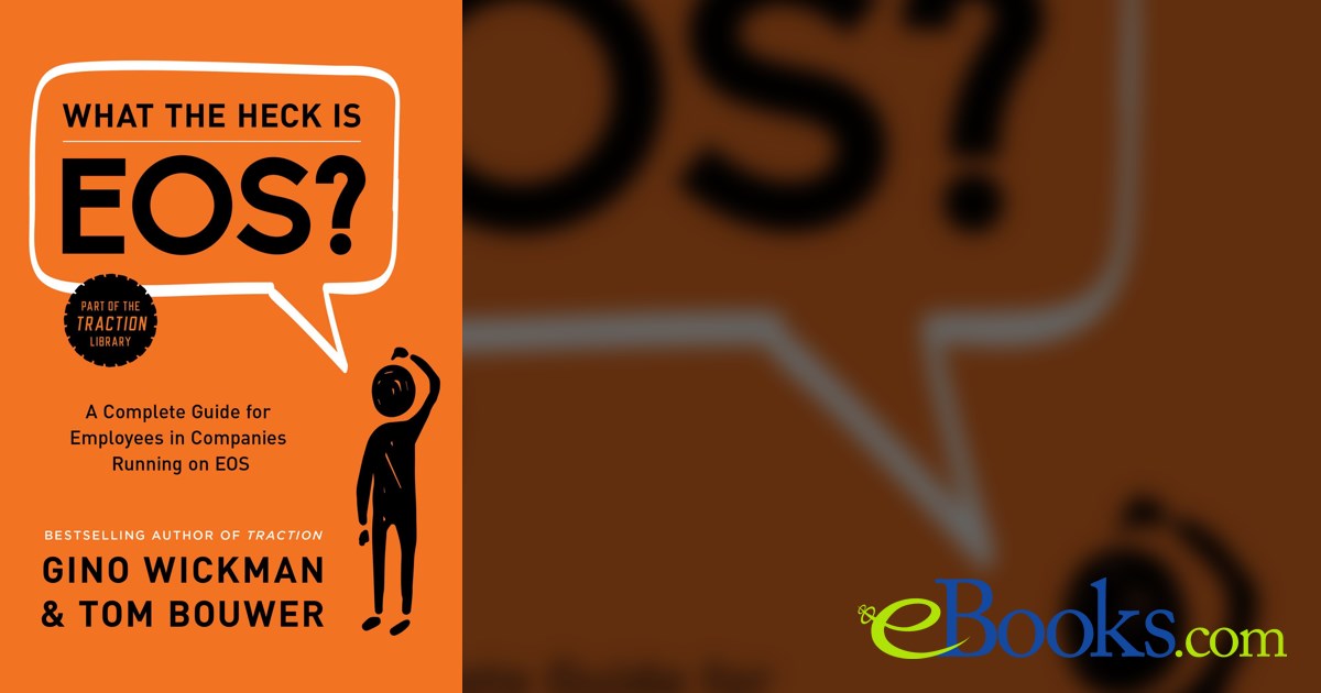 What the Heck Is EOS? by Gino Wickman (ebook)