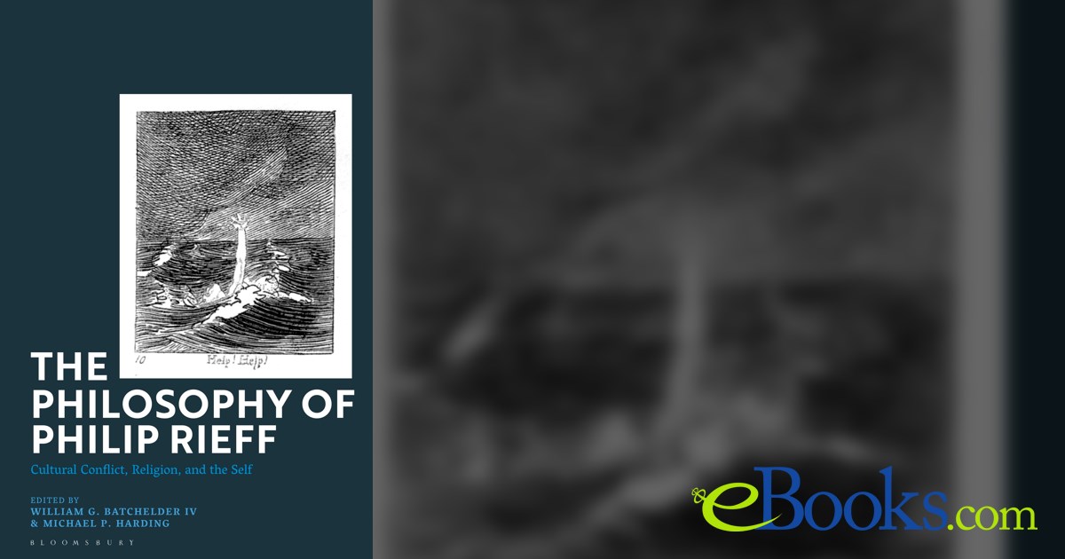 The Philosophy of Philip Rieff by William G. Batchelder IV (ebook)