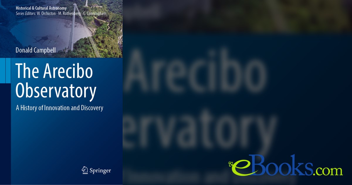 The Arecibo Observatory: A History of Innovation and Discovery