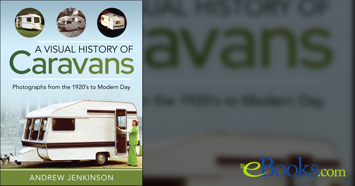 A Visual History of Caravans by Andrew Jenkinson (ebook)