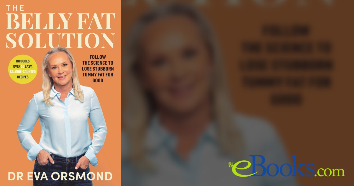 The Belly Fat Solution by Eva Orsmond (ebook)