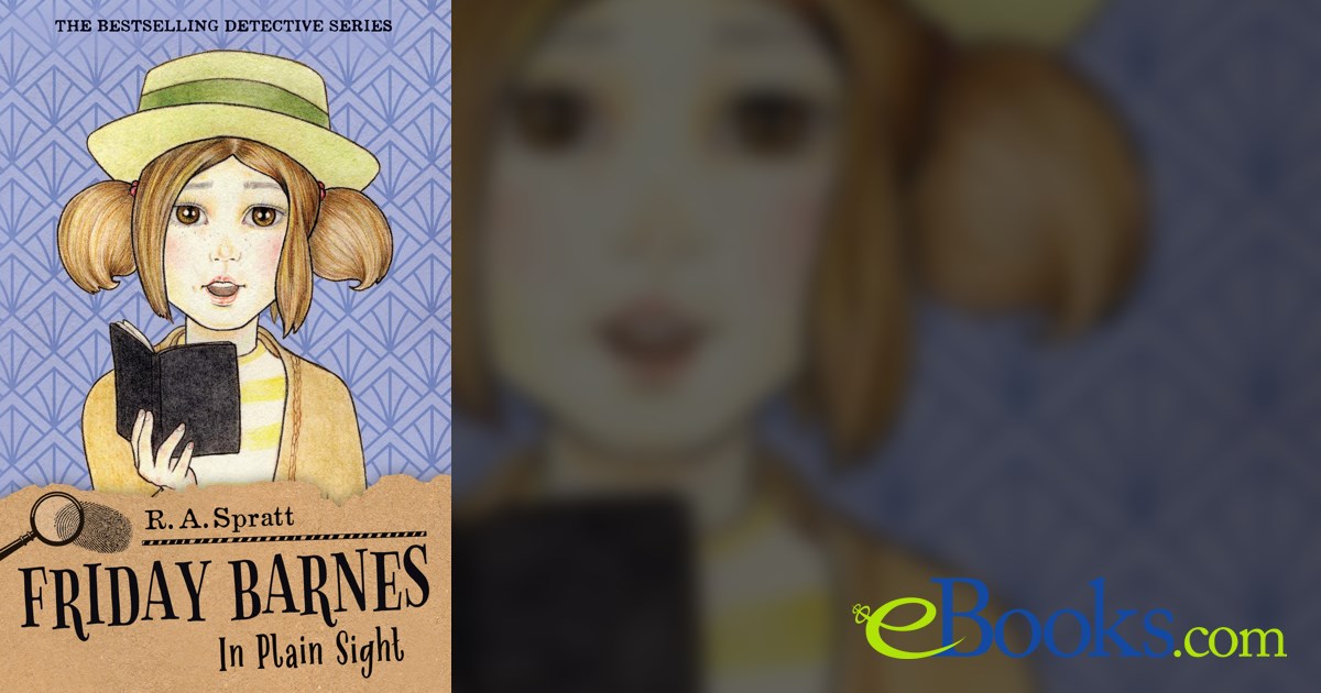 Friday Barnes 13: In Plain Sight by R.A. Spratt (ebook)