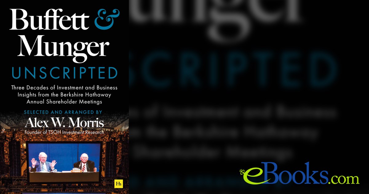 Buffett and Munger Unscripted by Alex W. Morris (ebook)