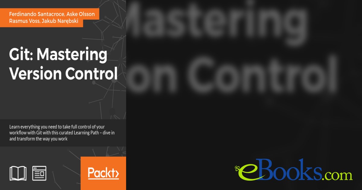Git: Mastering Version Control by Rasmus Voss (ebook)