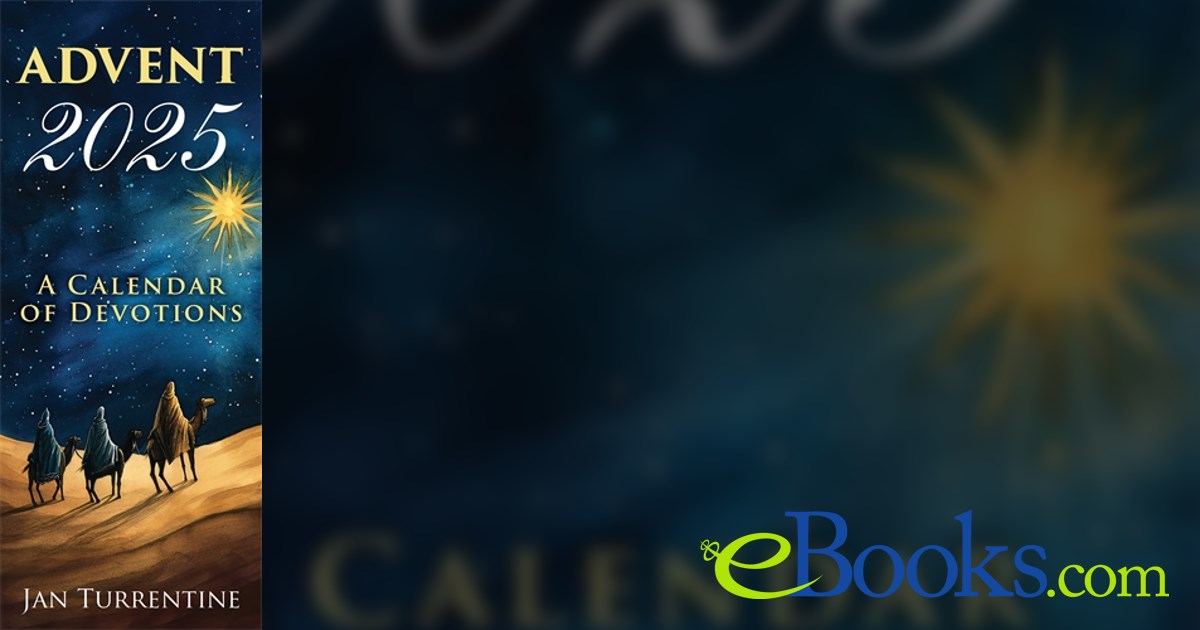 Advent: A Calendar of Devotions 2025 by Jan Turrentine (ebook)